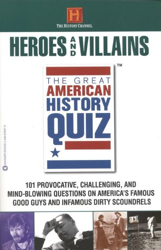 The Great American History Quiz?: Heroes and Villains: The History ...