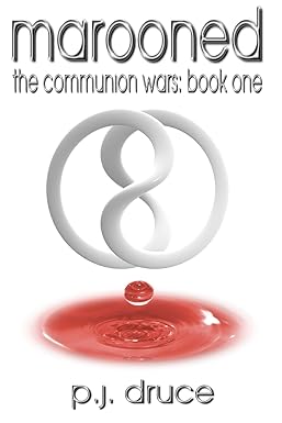 Marooned: Book One: The Communion Wars : Druce, P.J.: Amazon.fr: Books