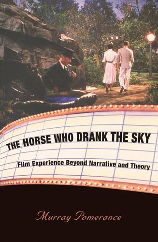 The Horse Who Drank the Sky: Film Experience Beyond Narrative and ...