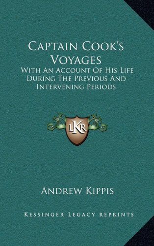 Captain Cook's Voyages: With An Account Of His Life During The Previous ...