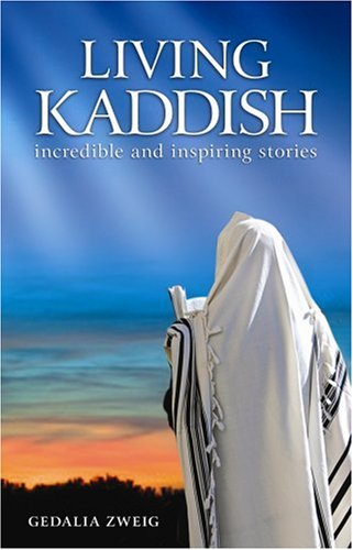 Living Kaddish : Incredible and Inspiring Stories: 9781568714479: Books ...