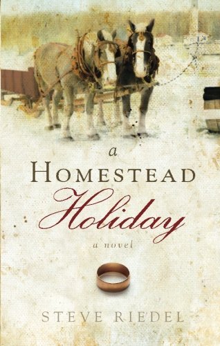 A Homestead Holiday: Steve Riedel: 9781617391934: Amazon.com: Books