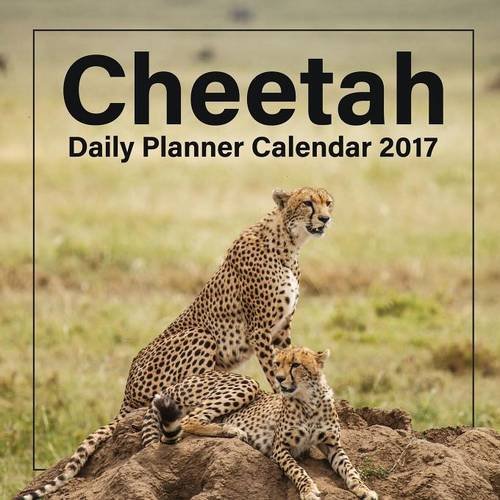 Cheetah: Daily Planner Calendar 2017: 9781635890273: Amazon.com: Books
