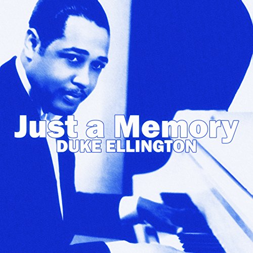 Play Just a Memory by Duke Ellington on Amazon Music