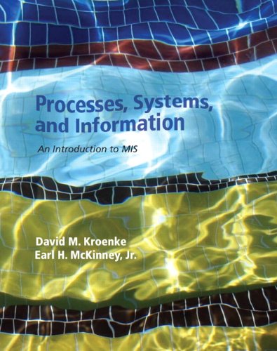 Processes, Systems, and Information: An Introduction to MIS: Kroenke ...