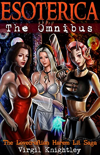 Amazon.com: Esoterica: The Omnibus: The Lovecraftian Harem Lit Saga (Esoterica Chronicles) eBook ...