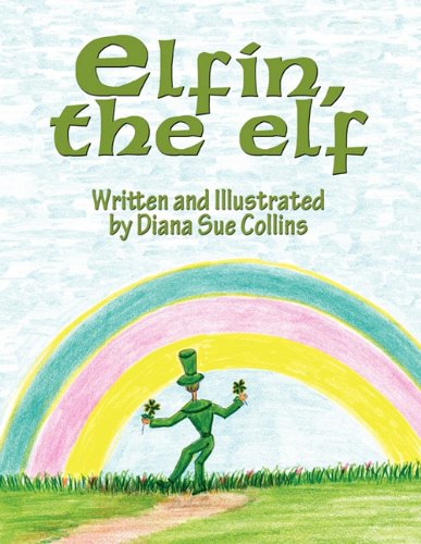 Elfin, the Elf: Collins, Diana Sue: 9781456084936: Amazon.com: Books