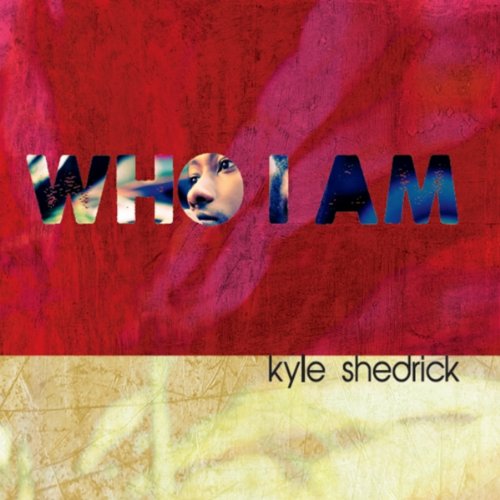 Amazon.com: Who I Am [Explicit] : Kyle Shedrick: Digital Music