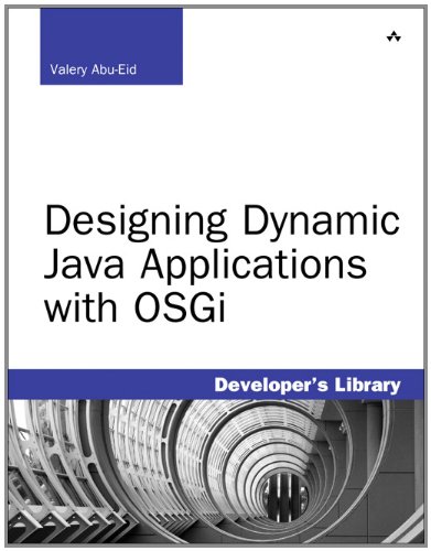 Designing Dynamic Java Applications with OSGi (Developer's Library) : Abu-Eid, Valery: Amazon.in ...