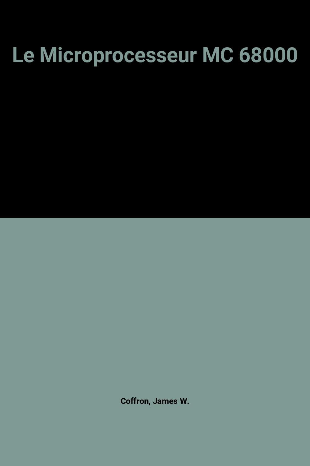 Amazon.com: Le Microprocesseur MC 68000: 9782225804571: unknown author ...