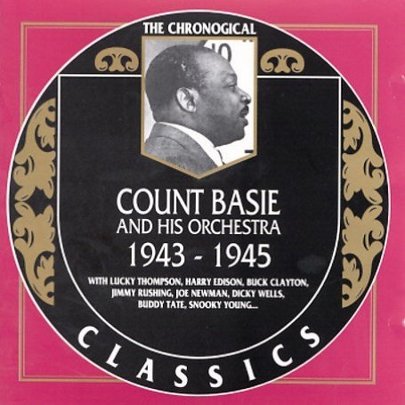 - Count Basie & His Orchestra: The Chronological Classics, 1943-1945 ...