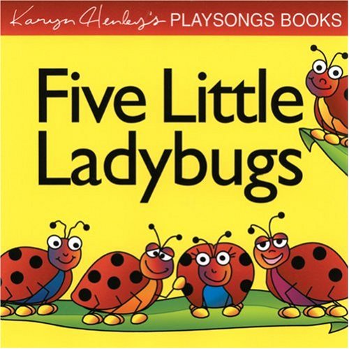 Five Little Ladybugs (Karyn Henley Playsong Books): Henley, Karyn ...