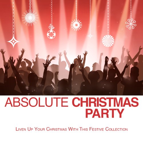 Amazon MusicでVARIOUS ARTISTSのAbsolute Christmas Partyを再生する
