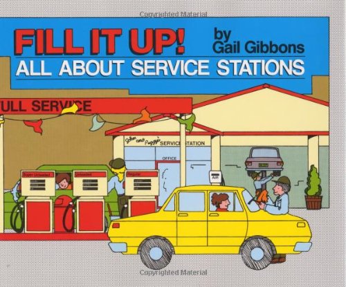 Fill It Up!: Gibbons, Gail, Gibbons, Gail: 9780690044409: Amazon.com: Books