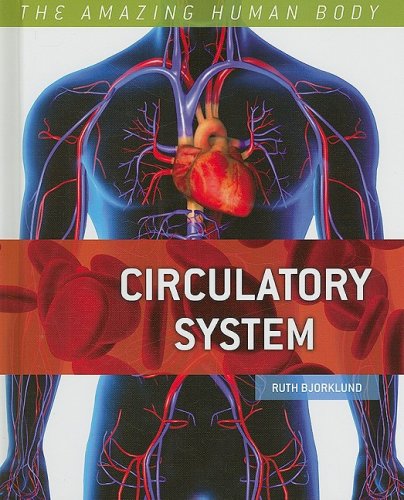 Amazon.com: Circulatory System (The Amazing Human Body): 9780761430537 ...
