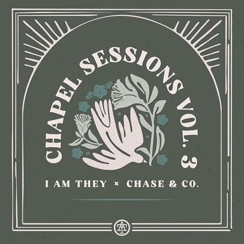 Play Chapel Sessions Vol. 3 by I AM THEY & Chase & Co. on Amazon Music