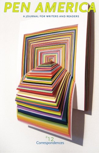 PEN America Issue 12: Correspondences (PEN America: A Journal for ...