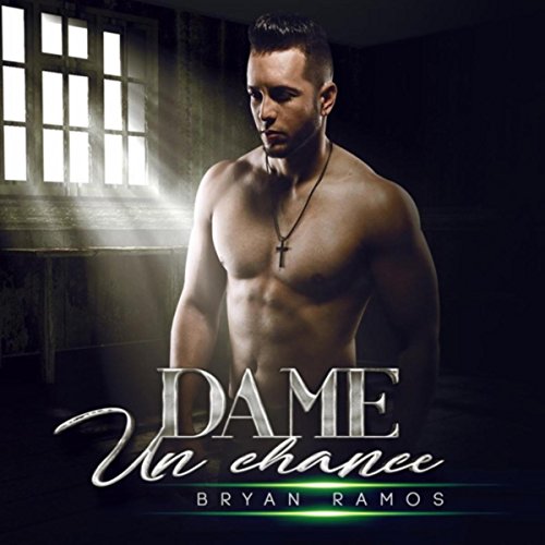 Play Dame un Chance by Bryan Ramos on Amazon Music