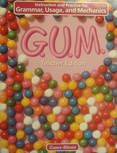 G.U.M.: Instruction and Practice for Grammar, Usage, and Mechanics ...