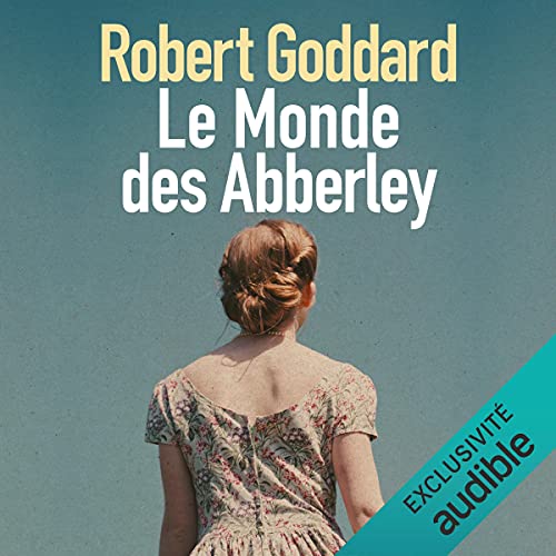 Le Monde des Abberley : Robert Goddard, Olivier Chauvel, Audible ...