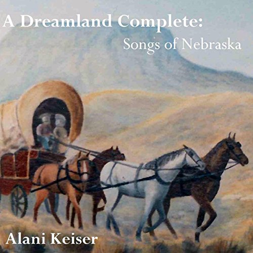 Amazon.com: A Dreamland Complete: Songs of Nebraska : Alani Keiser ...