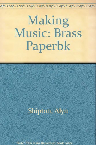 Brass (Making Music): Shipton, Alyn: 9780431065564: Amazon.com: Books