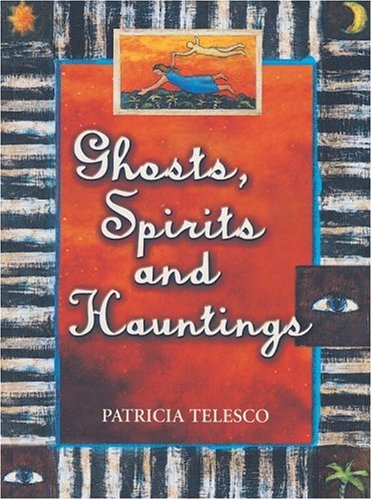 Amazon.com: Ghosts, Spirits, and Hauntings: 9780895948717: Telesco ...