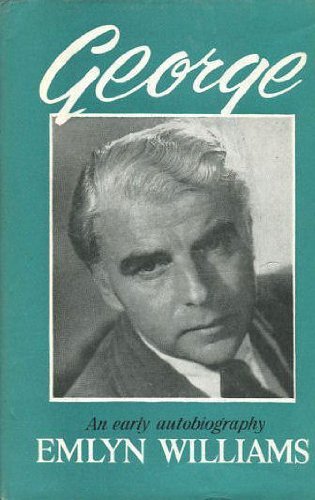 Amazon.com: George an early autobiography: Williams Emlyn: Books