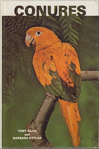 Conures: Silva, Tony, and Barbara Kotlar: 9780866227391: Amazon.com: Books