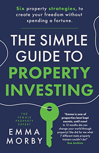 THE SIMPLE GUIDE TO PROPERTY INVESTING: SIX property strategies, to ...