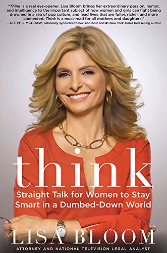 Think: Straight Talk for Women to Stay Smart in a Dumbed-Down World ...