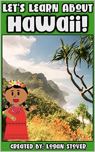 Let’s Learn About Hawaii!: A history book for children, kids, and young ...