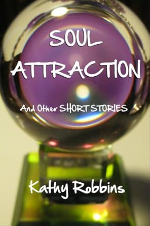 Amazon.com: Soul Attraction and Other Short Stories eBook : Robbins ...