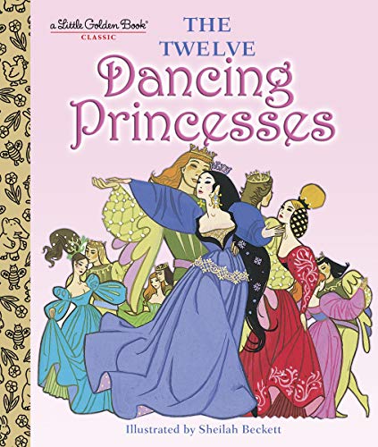 The Twelve Dancing Princesses (Little Golden Book) - Kindle edition by ...