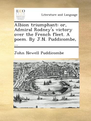 Albion triumphant: or, Admiral Rodney's victory over the French fleet ...