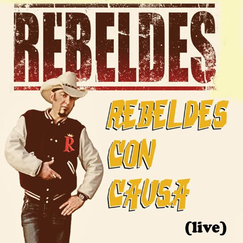 Play Rebeldes Con Causa (Live) by Los Rebeldes on Amazon Music