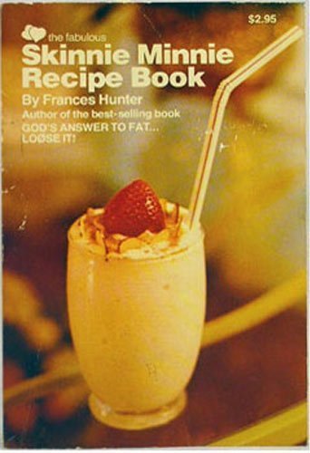 The Fabulous Skinnie Minnie Recipe Book: Frances Hunter: 9780917726064 ...