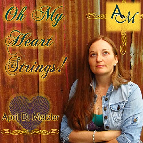Écouter Oh My Heart Strings! par April D. Metzler sur Amazon Music ...