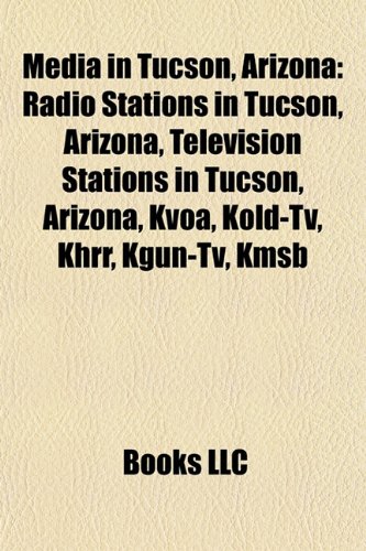 Media in Tucson, Arizona: Radio Stations : Llc, Books: Amazon.es: Libros