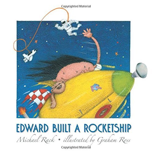 Edward Built a Rocketship by Michael Rack (2016-01-06): Michael Rack ...