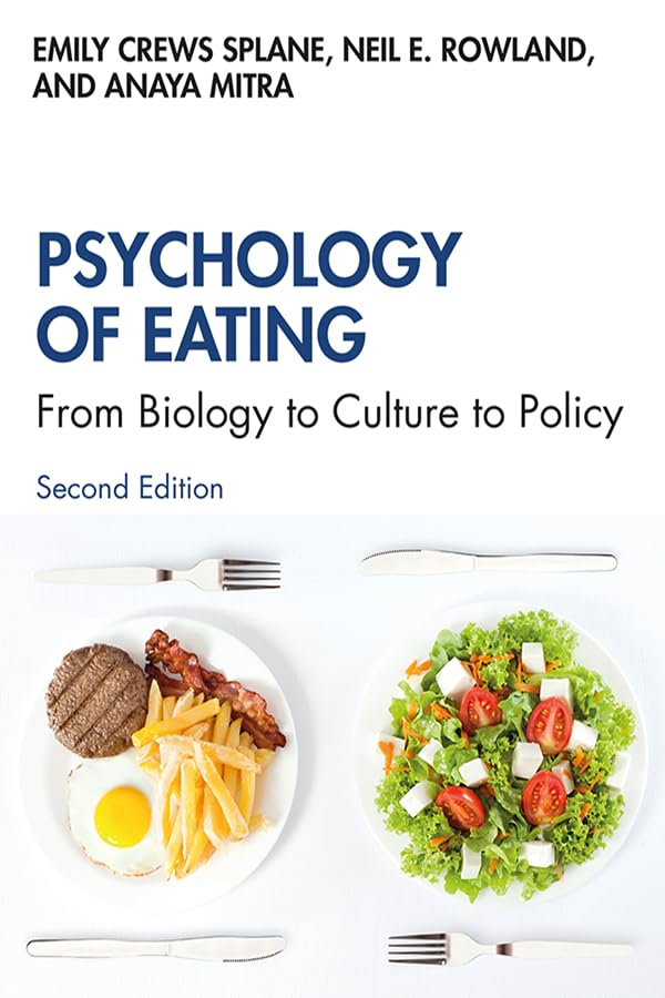 Psychology of Eating: From Biology to Culture to Policy: 9780367263263 ...