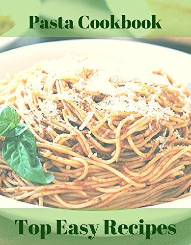 Pasta Cookbook: Top Easy Recipes eBook : Todd, Robert: Amazon.co.uk: Books