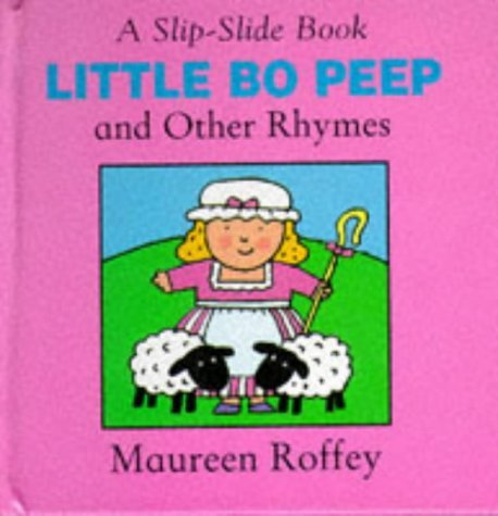 Little Bo Peep and Other Rhymes (A Slip-Slide Book): Roffey, Maureen ...