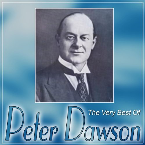 Play The Very Best Of Peter Dawson by Peter Dawson on Amazon Music