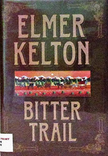 Bitter Trail (Western Series): Kelton, Elmer: 9781585471904: Amazon.com: Books