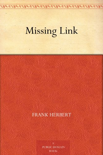 Missing Link - Kindle edition by Herbert, Frank. Reference Kindle ...