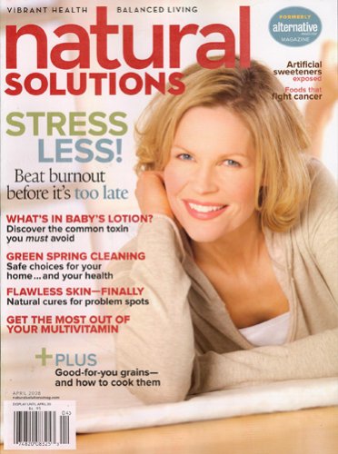Natural Solutions, April 2008 Issue: Editors of NATURAL SOLUTIONS ...