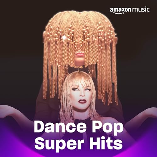 Dance Pop Super Hits Playlist en Amazon Music Unlimited