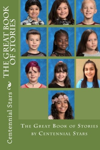 The Great Book of Stories: Stories by: Stars, Centennial, Delgado, Meah ...