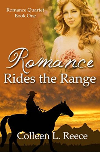 Romance Rides the Range (Romance Quartet): Reece, Colleen L ...
